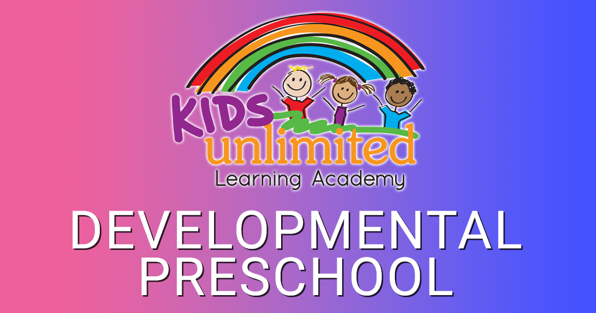 Developmental Preschool - Kids Unlimited Learning Academy